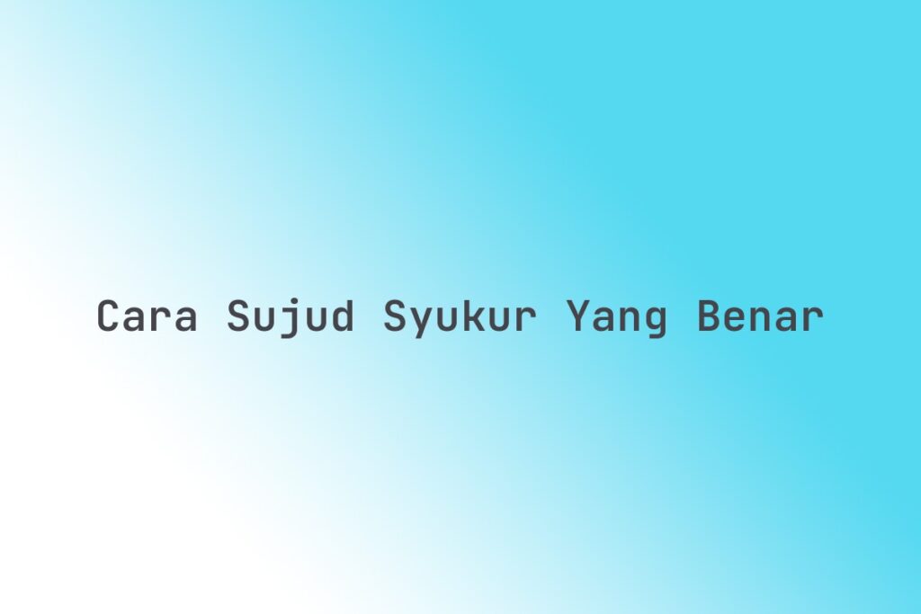Cara sujud syukur yang benar